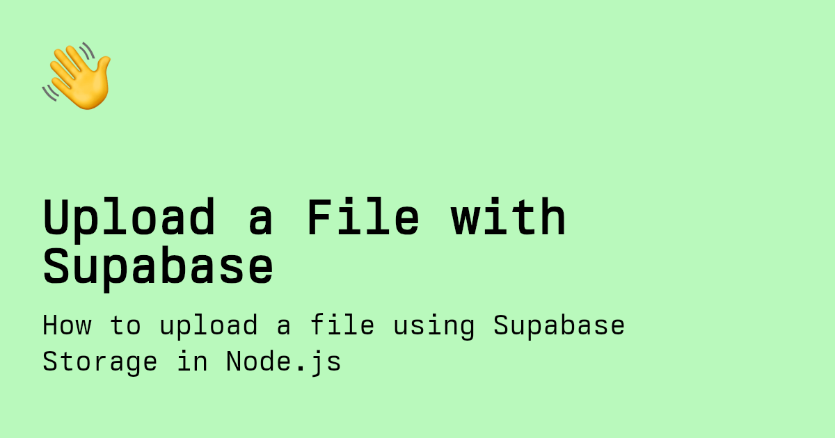 Upload A File With Supabase Aidan Kinzett 
